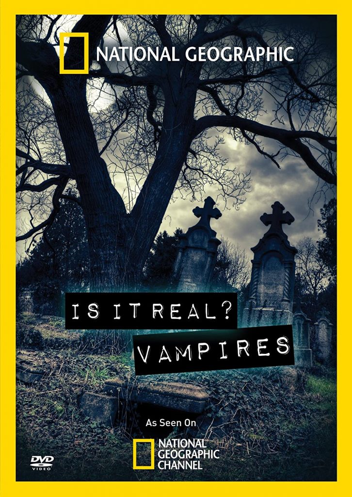 Is It Real? Vampires - National Geographic Back Issues