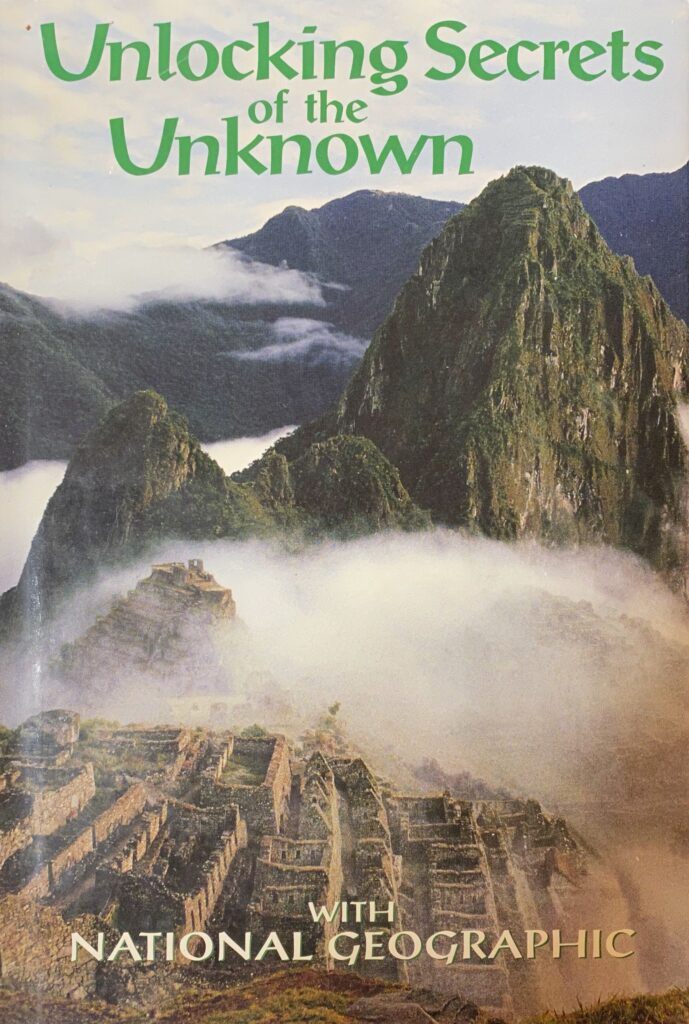 Unlocking Secrets of the Unknown - National Geographic Back Issues